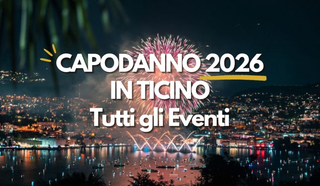 Capodanno 2026 in Ticino: gli eventi a Lugano, Locarno, San Bernardino